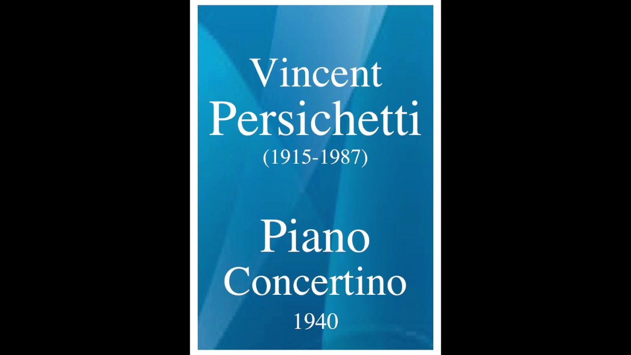 Vincent Persichetti (1915-1987): Piano Concertino (1940) - YouTube