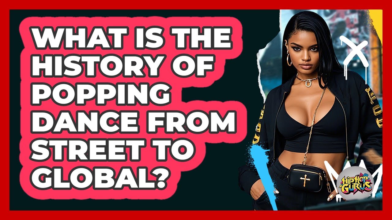 What Is The History Of Popping Dance From Street To Global? - Hip Hop ...