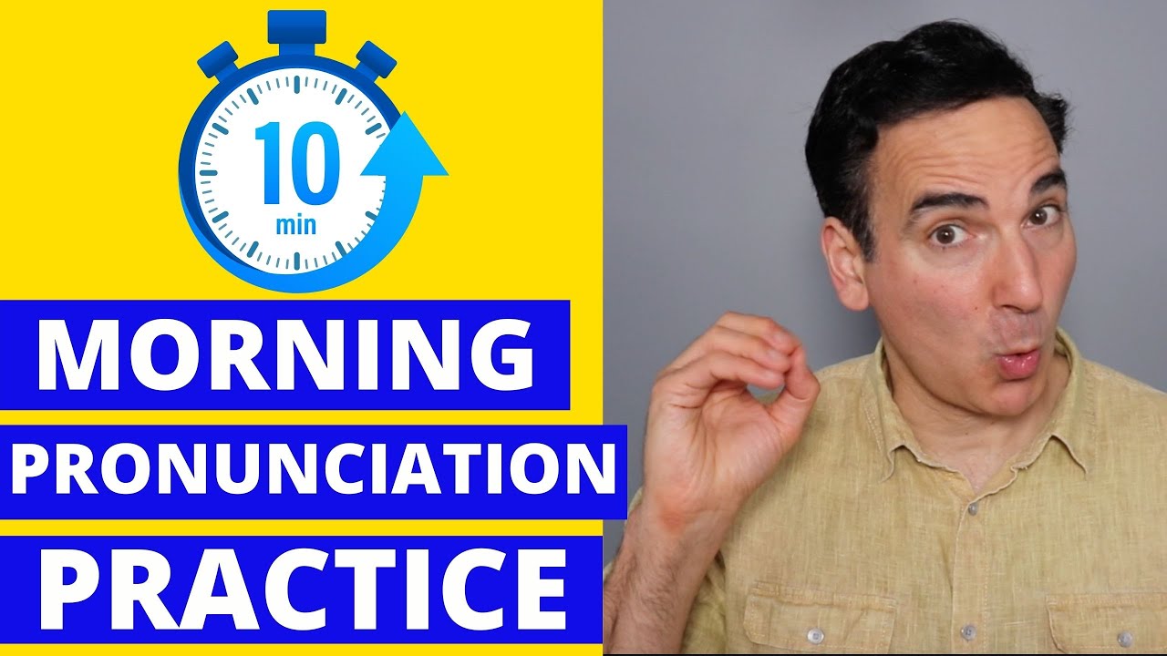 10 Minute Morning Pronunciation Practice for English Students - YouTube