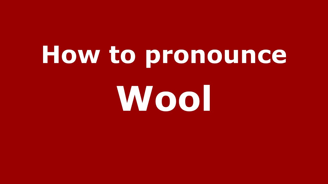 How to pronounce Wool (English/UK) - PronounceNames.com - YouTube