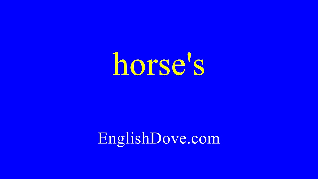 How to pronounce horse's in American English. - YouTube