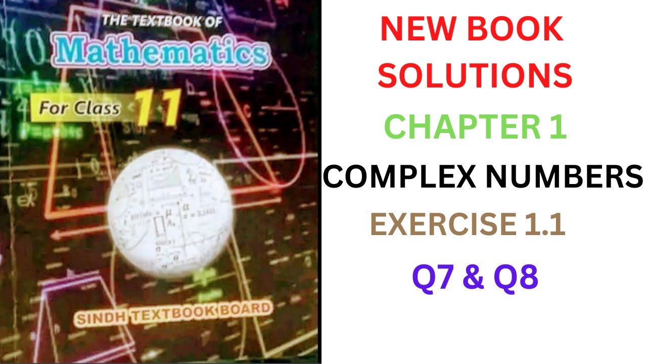XI MATHS NEW BOOK || COMPLEX NUMBERS || EXERCISE 1.1 || SINDH BOARD ...
