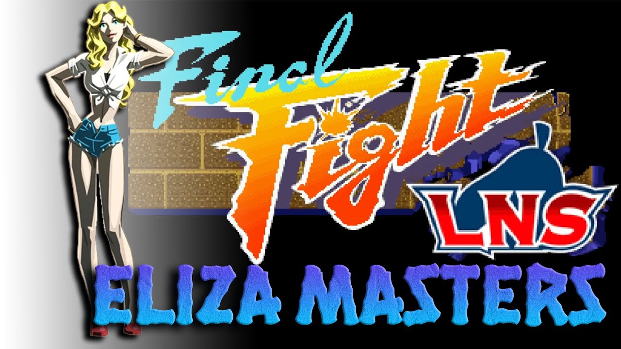 WHAT IF… Eliza Masters were in Final Fight? - FINAL FIGHT LNS ULTIMATE ...