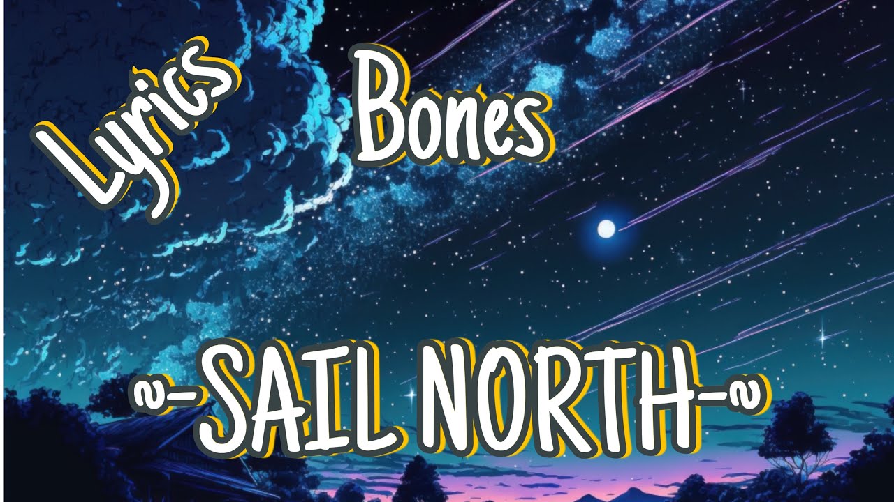 Bones -sail north- - YouTube