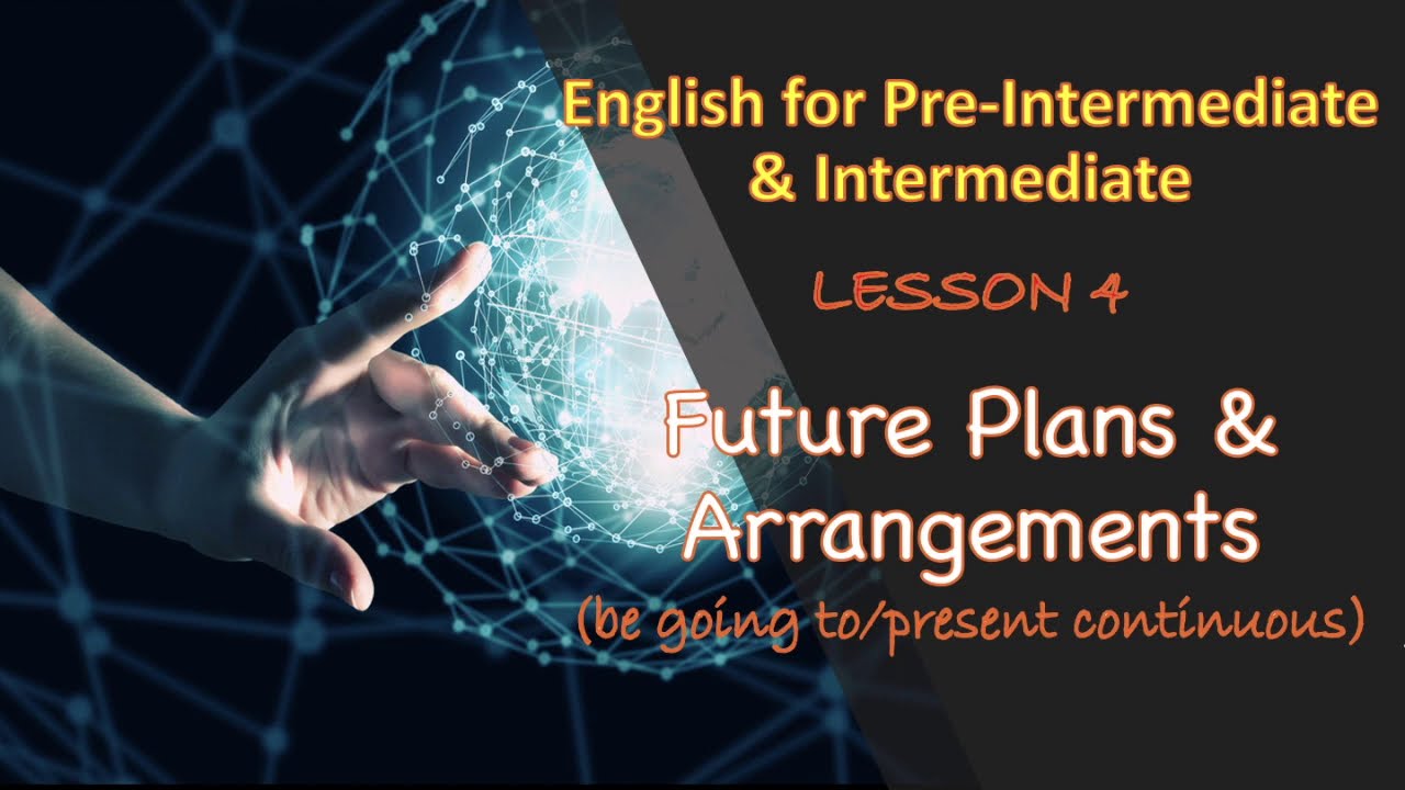 Lesson 4 || Future Plans & Arrangements || English for Pre-Intermediate ...