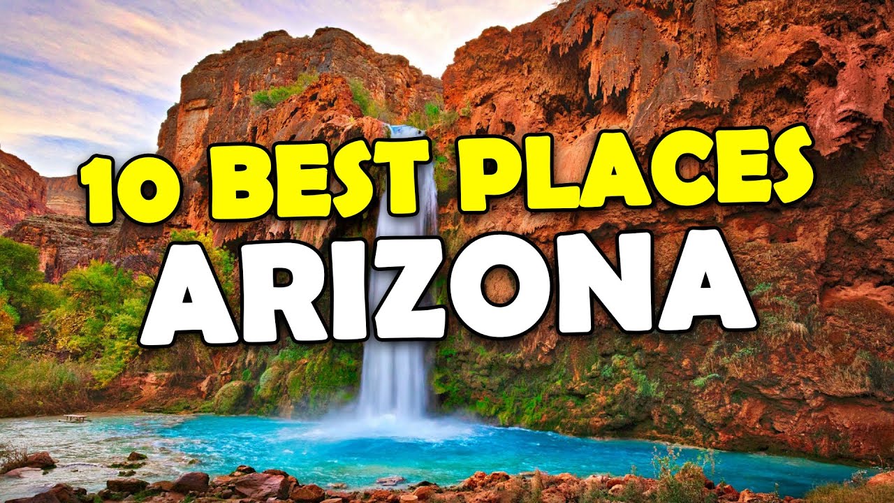 Unveiling the Top 10 Best Places to Visit in Arizona - Travel Vlog ...