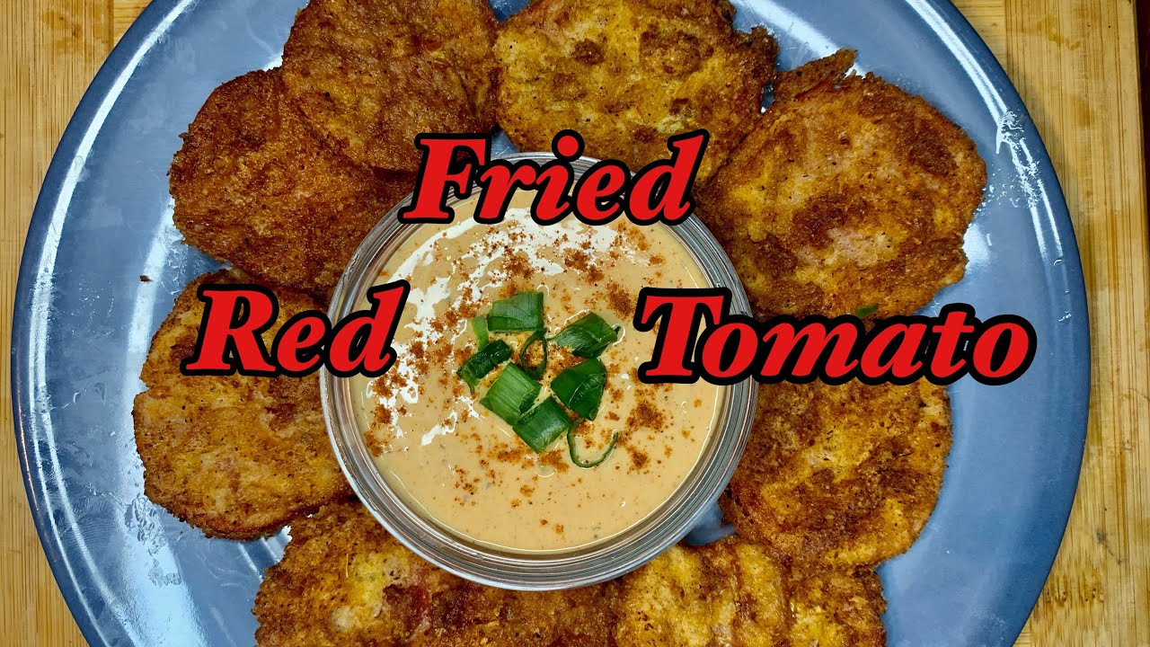 How To Make Fried Red Tomato’s - YouTube