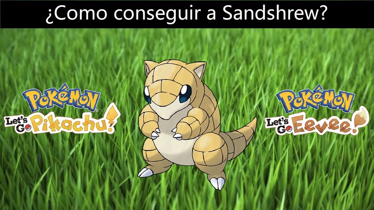 Como conseguir a Sandshrew en Pokemon Let's Go Pikachu & Eevee! - YouTube