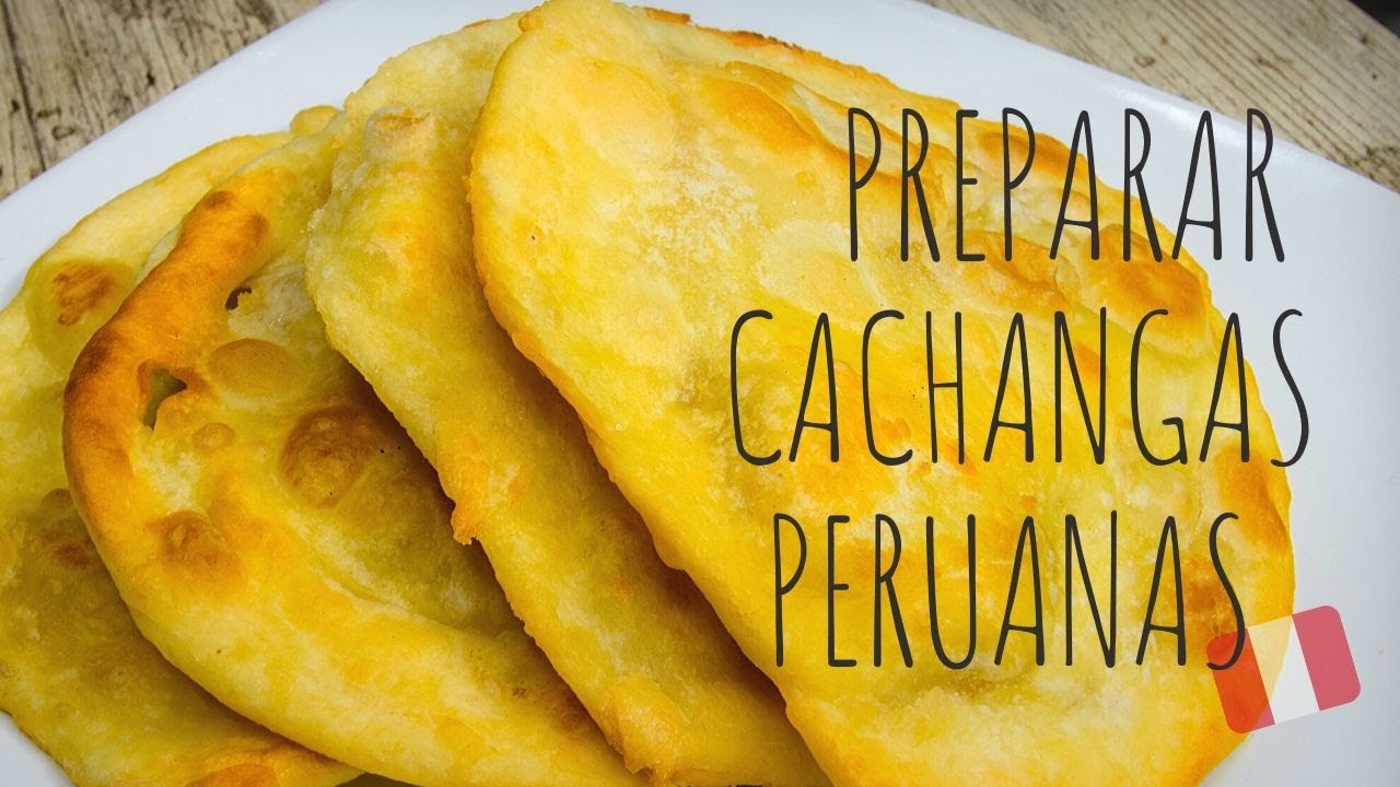 Cachangas Peruanas - Preparación Fácil para la Cuarentena - YouTube