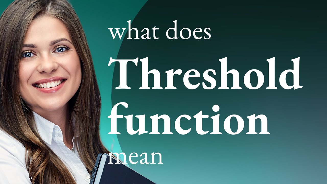 Threshold function | what is THRESHOLD FUNCTION definition - YouTube