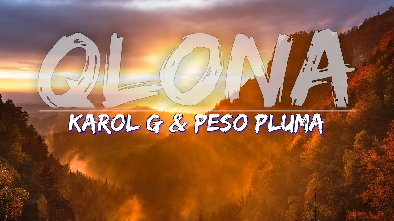 KAROL G & Peso Pluma - QLONA (Explicit) (Lyrics) - Full Audio, 4k Video ...