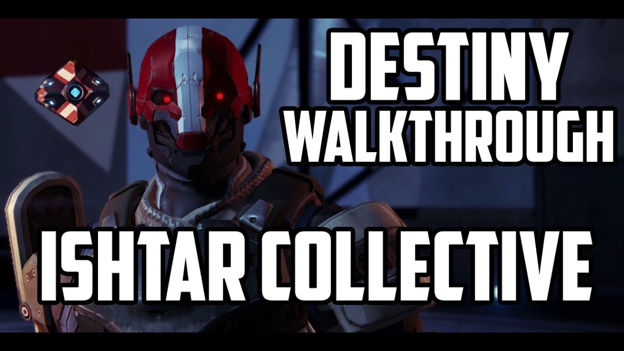Destiny Walkthrough: Ishtar Collective - YouTube
