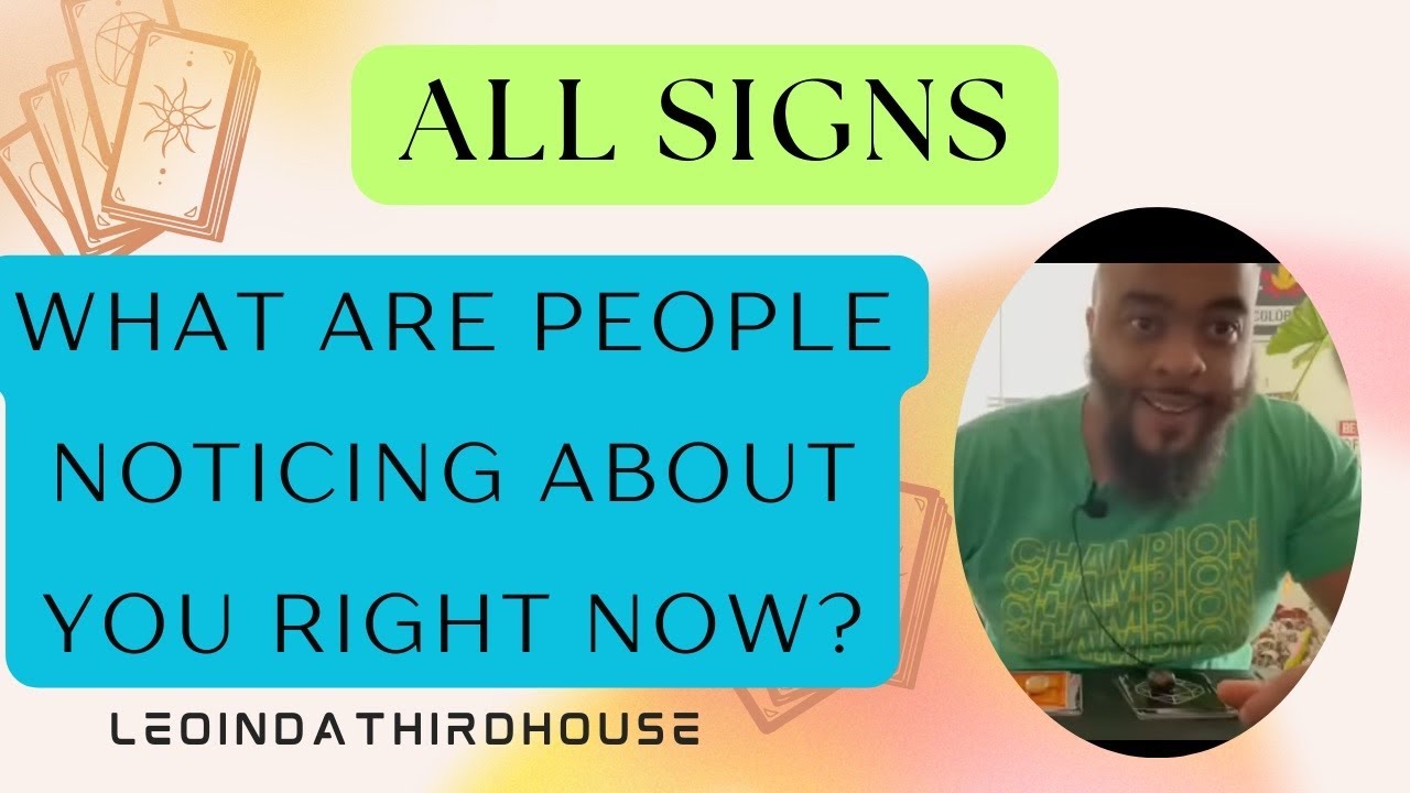 ALL SIGNS🚨🚨🚨”WHAT ARE PEOPLE NOTICING ABOUT YOU RIGHT NOW?”🚨🚨🚨 - YouTube