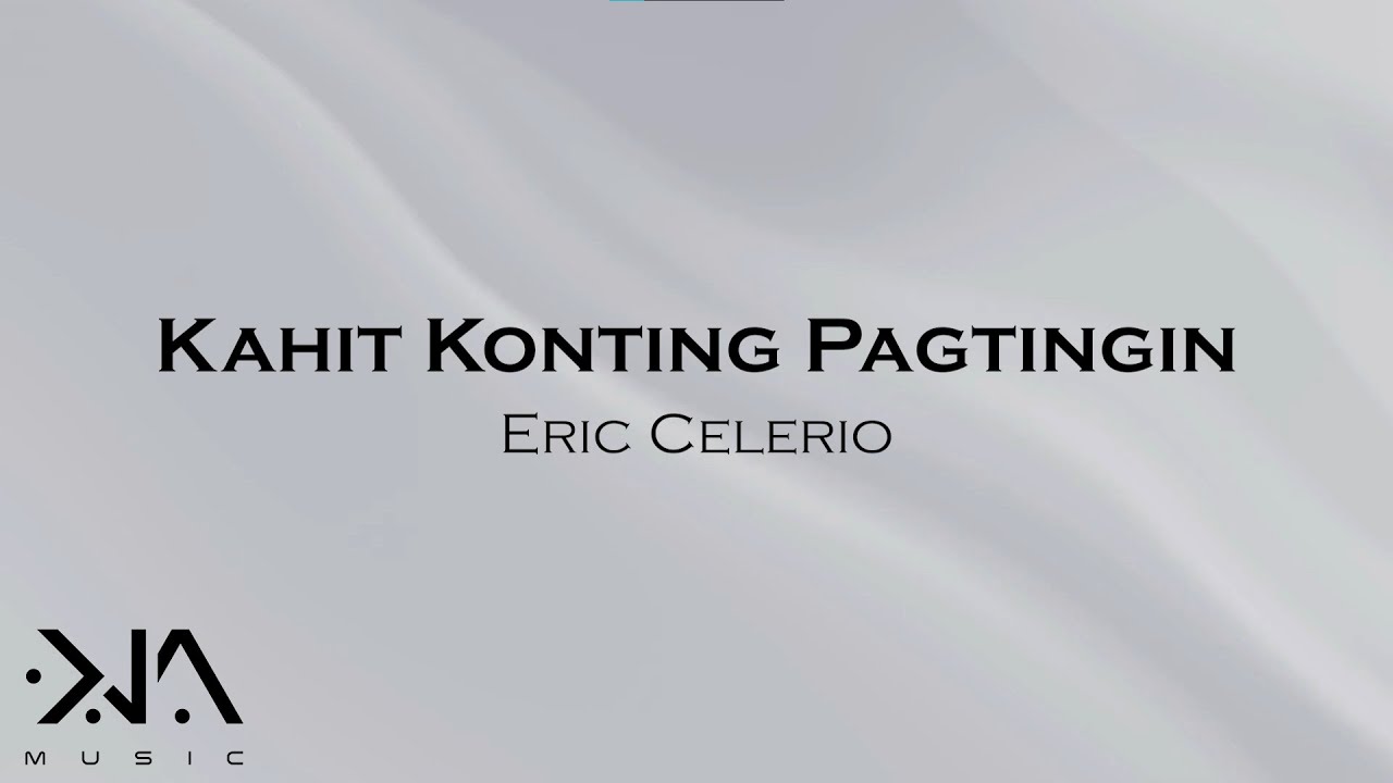 Eric Celerio - Kahit Konting Pagtingin (Lyric Video) - YouTube