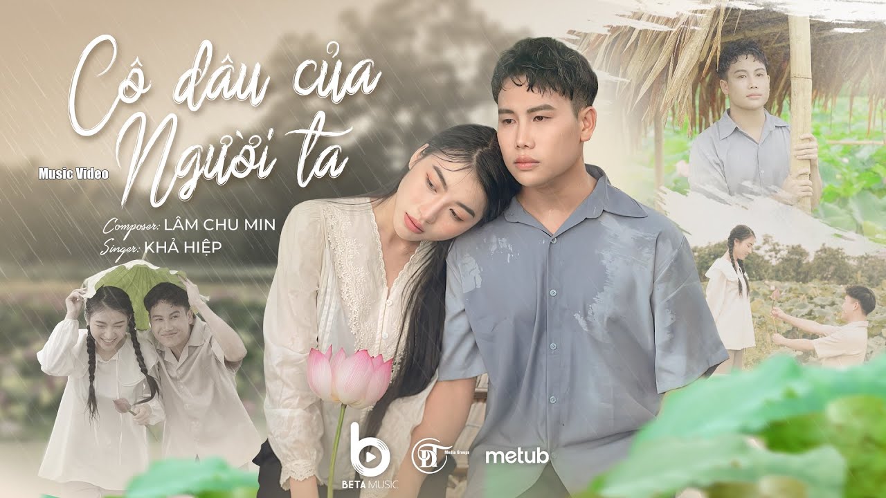 CÔ DÂU CỦA NGƯỜI TA - KHẢ HIỆP | LÂM CHU MIN I OFFICIAL MV | Hãy làm cô ...