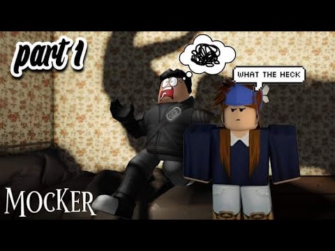 MOCKER MOCKER ARE YOU THERE!! MOCKER [HORROR ROBLOX] PART 1 - YouTube