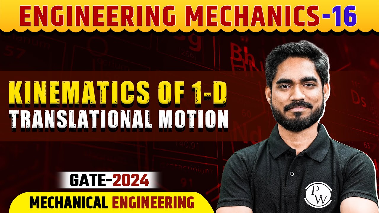 Engineering Mechanics 16 | Kinematics of 1-D Translational Motion | ME ...