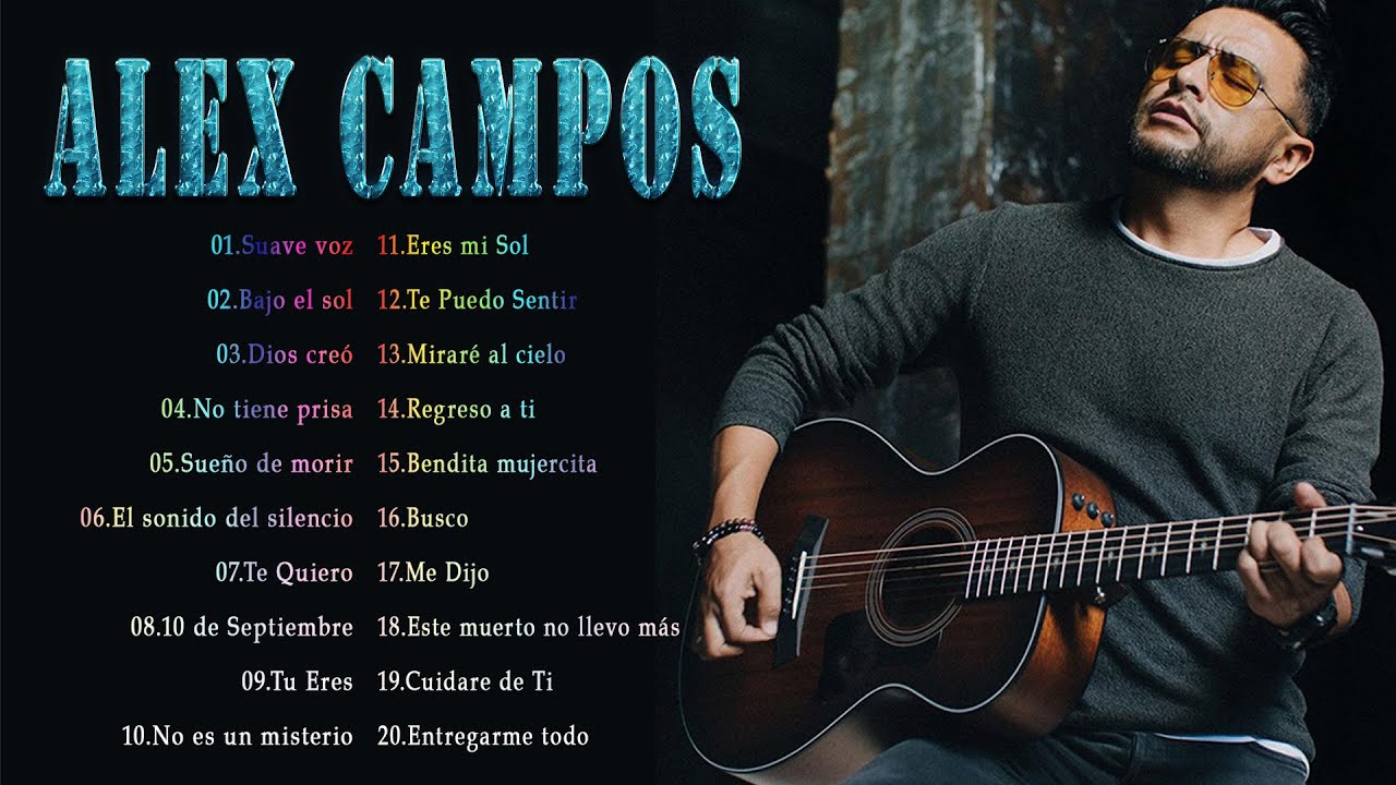 Alex Campos Sus Mejores Exitos - Lo Mejor De Alex Campos Musica ...
