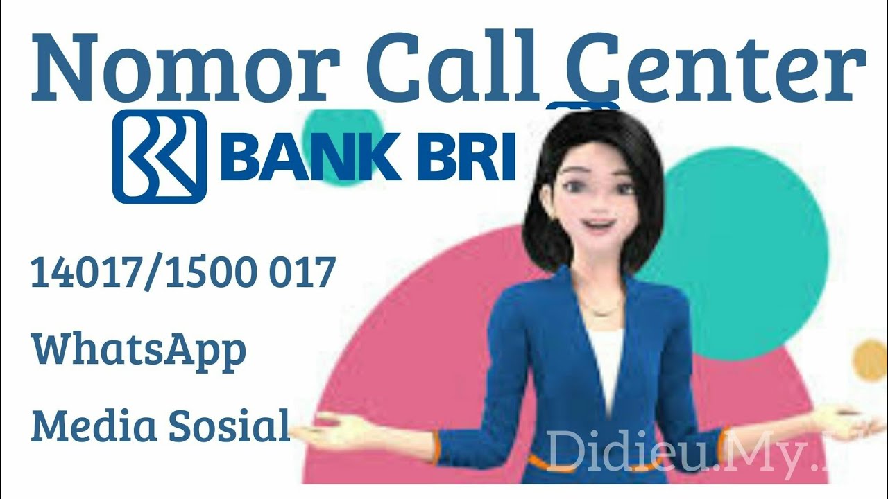 Catat No Call Center Bank BRI Yang Bisa Dihubungi 24 Jam Bebas Pulsa ...