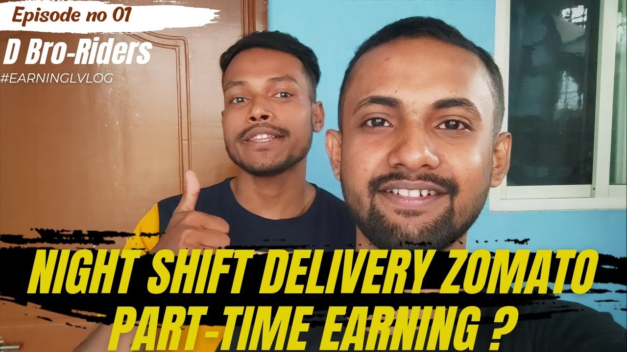 Night Shift Zomato Delivery | Zomato Part-time Earnings | D Bro-Riders ...
