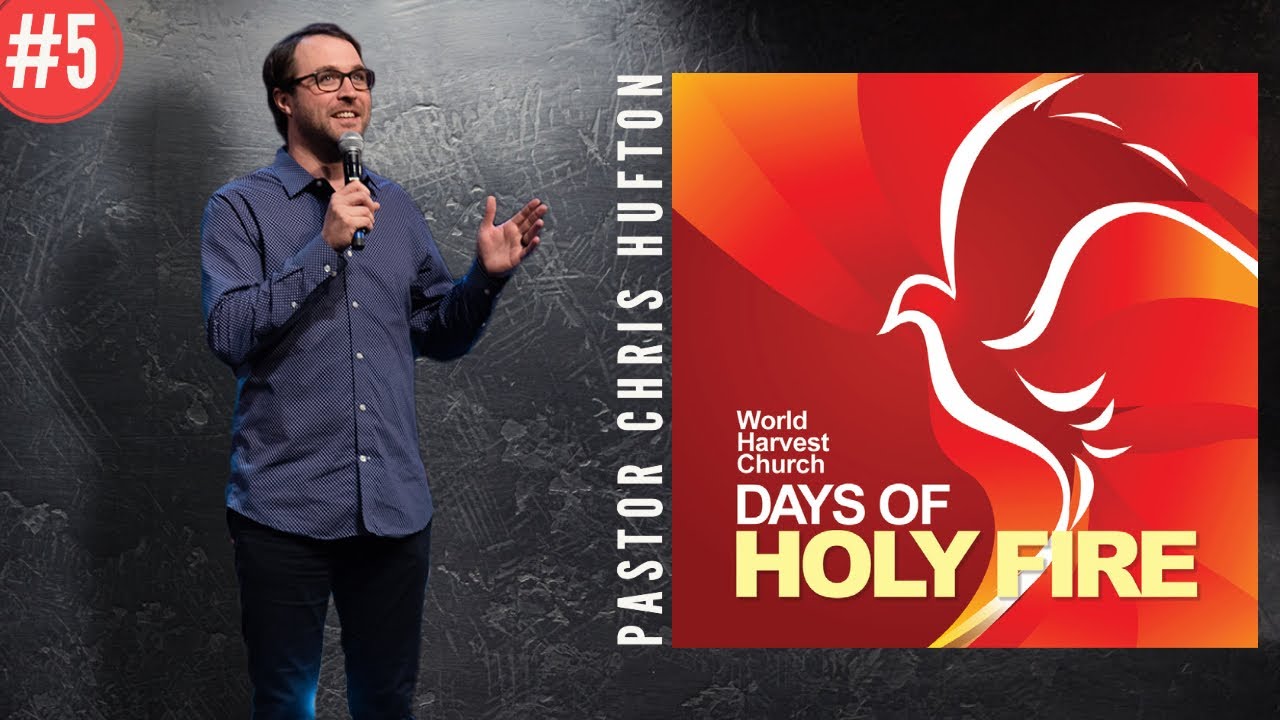 Days of Holy Fire Revival Service #5 | Pastor Chris Hufton | World ...