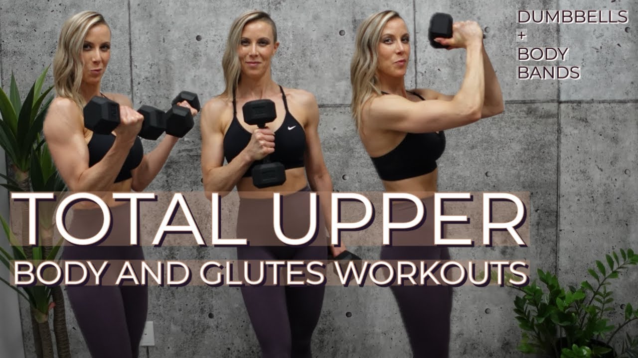 TOTAL UPPER BODY AND GLUTES | Metcon Dumbbell Workout + Resistance Band ...