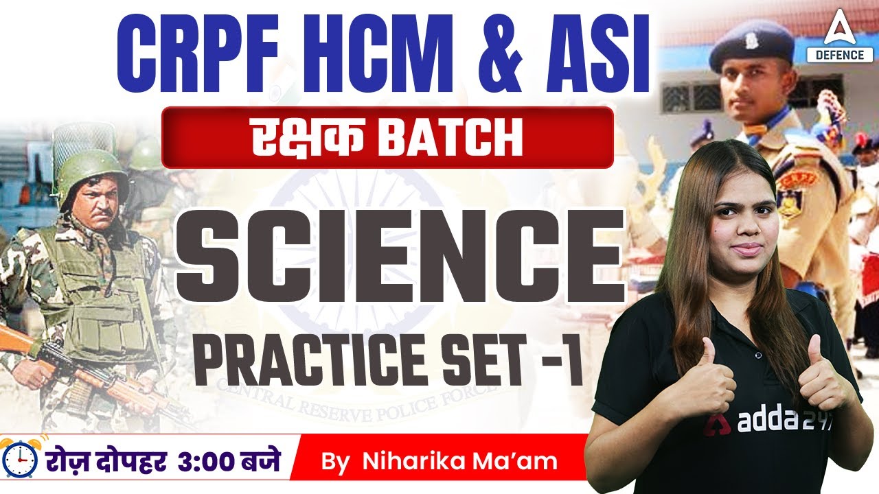 CRPF ( HCM & ASI STENO ) Classes | Science ( Practice Set -01 ) by ...