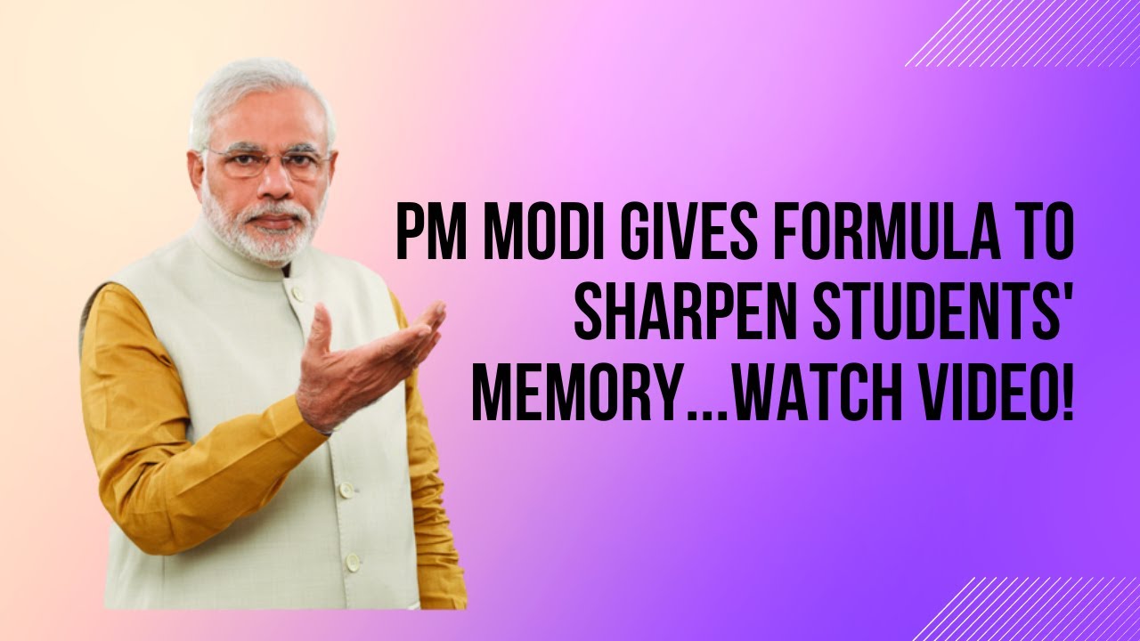 Unlocking the Power of Memory: PM Modi's Proven Formula for Students ...