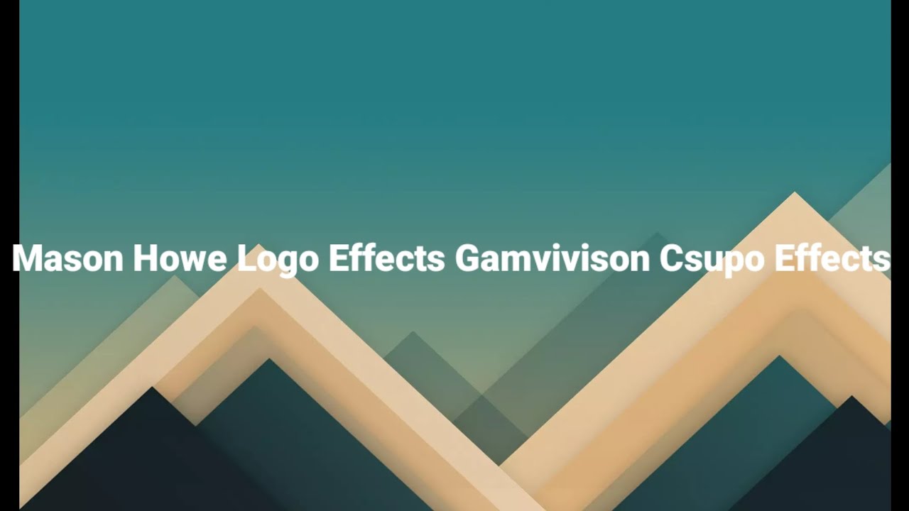 Mason Howe Logo Effects Gamvivison Csupo Effects - YouTube