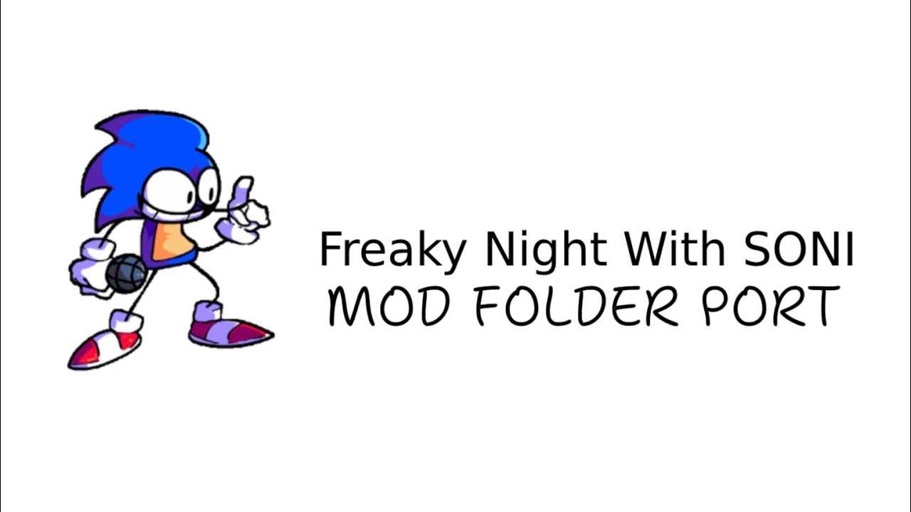 FNF MOD FOLDER PORT: PPT OF FREAKY NIGHT WITH SONI - YouTube