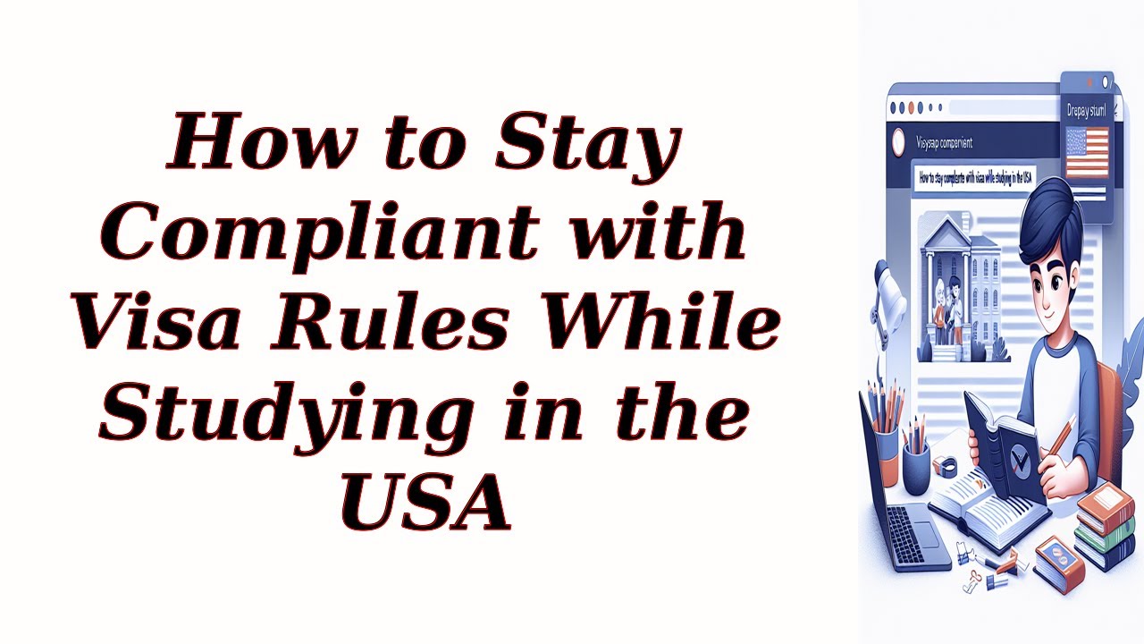 How to Stay Compliant with Visa Rules While Studying in the USA - YouTube