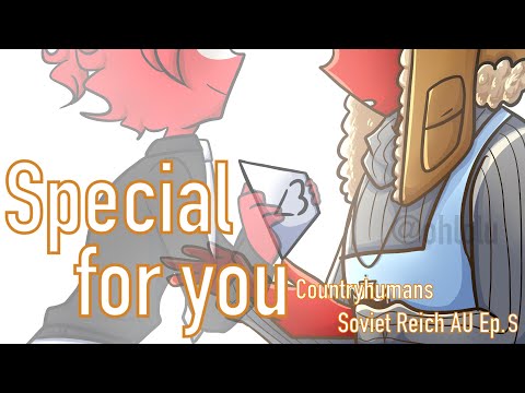 Special for you Soviet Reich AU Ep.S (Countryhumans)