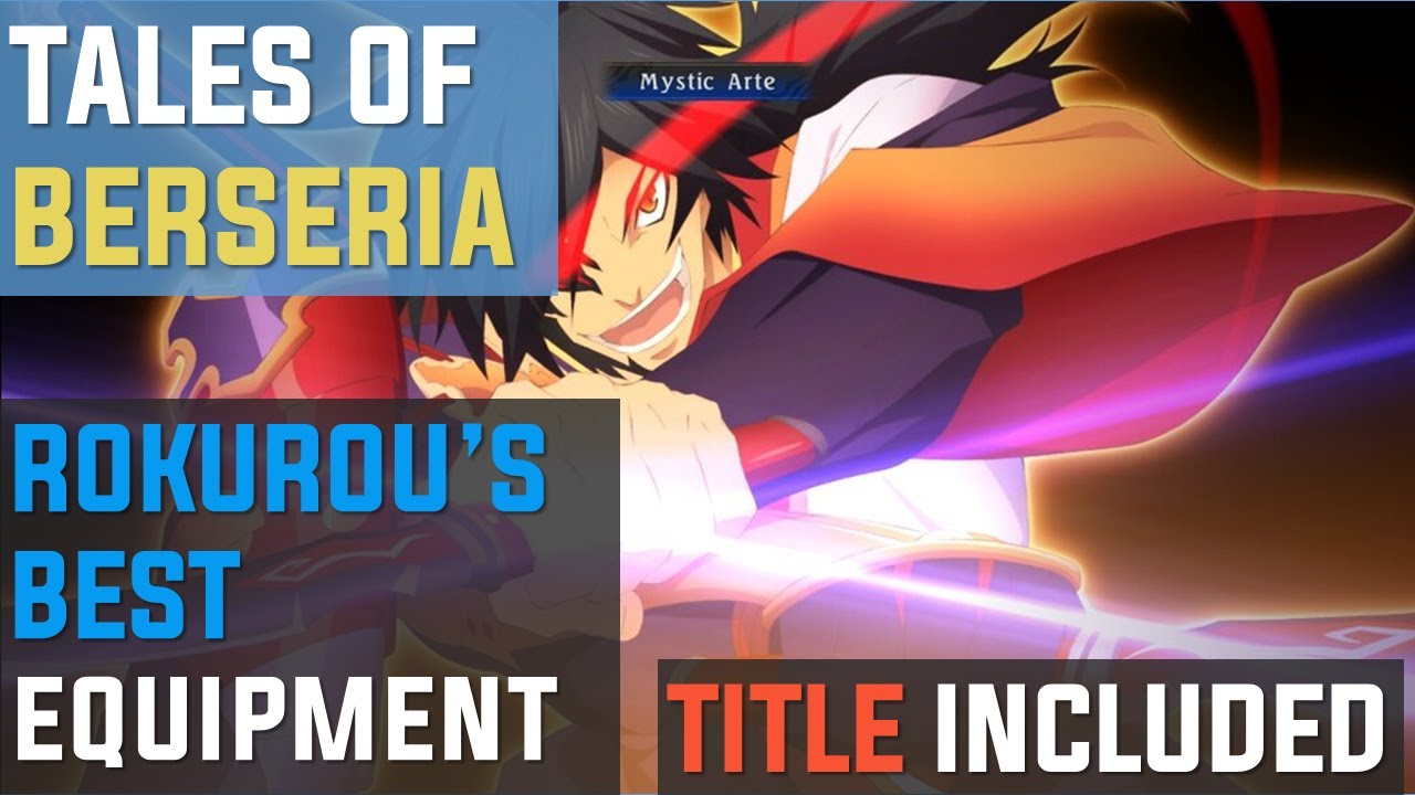 Tales of Berseria Rokurou's Best Equipment (Title Included) - YouTube