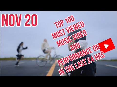 TOP 100 MOST VIEWED MV & PERFORMANCE IN THE LAST 24 HRS NOV 20 - YouTube