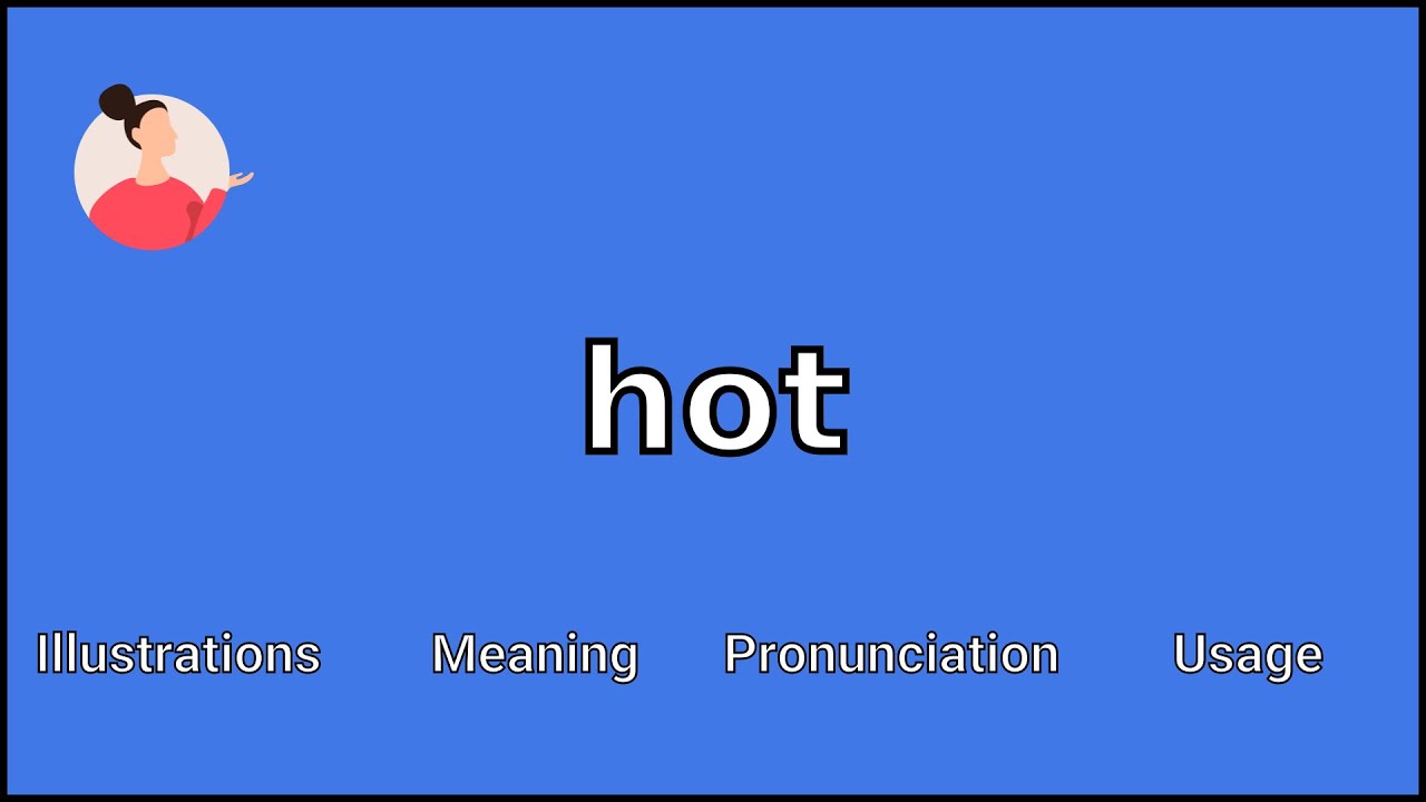 HOT Meaning And Pronunciation YouTube hot-meaning-and-pronunciation-youtube