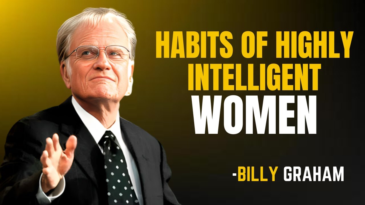 HABITS OF HIGHLY INTELLIGENT WOMEN - BILLY GRAHAM MOTIVATION - YouTube