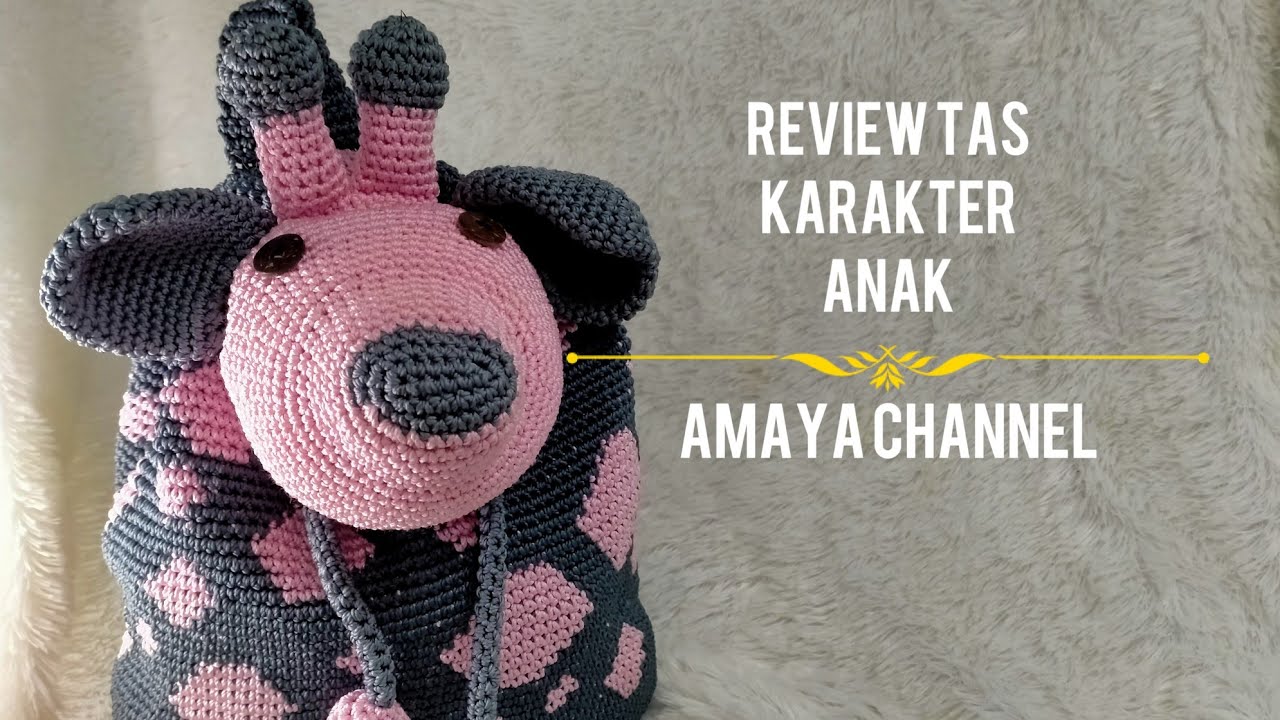 CROCHET : Review tas rajut anak (backpack character) - YouTube