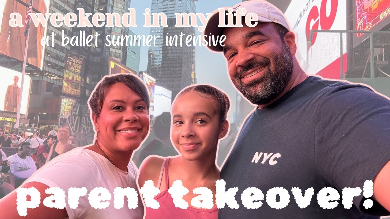 a weekend in my life at SAB | PARENT TAKEOVER | ballet summer intensive ...