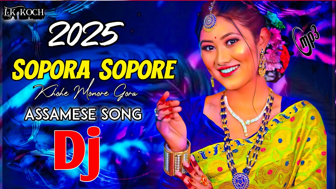 SOPORA SOPORE ASSAMESE DJ REMIX SONG 2025 || EDM DJ MIX || ASSAMESE NEW ...