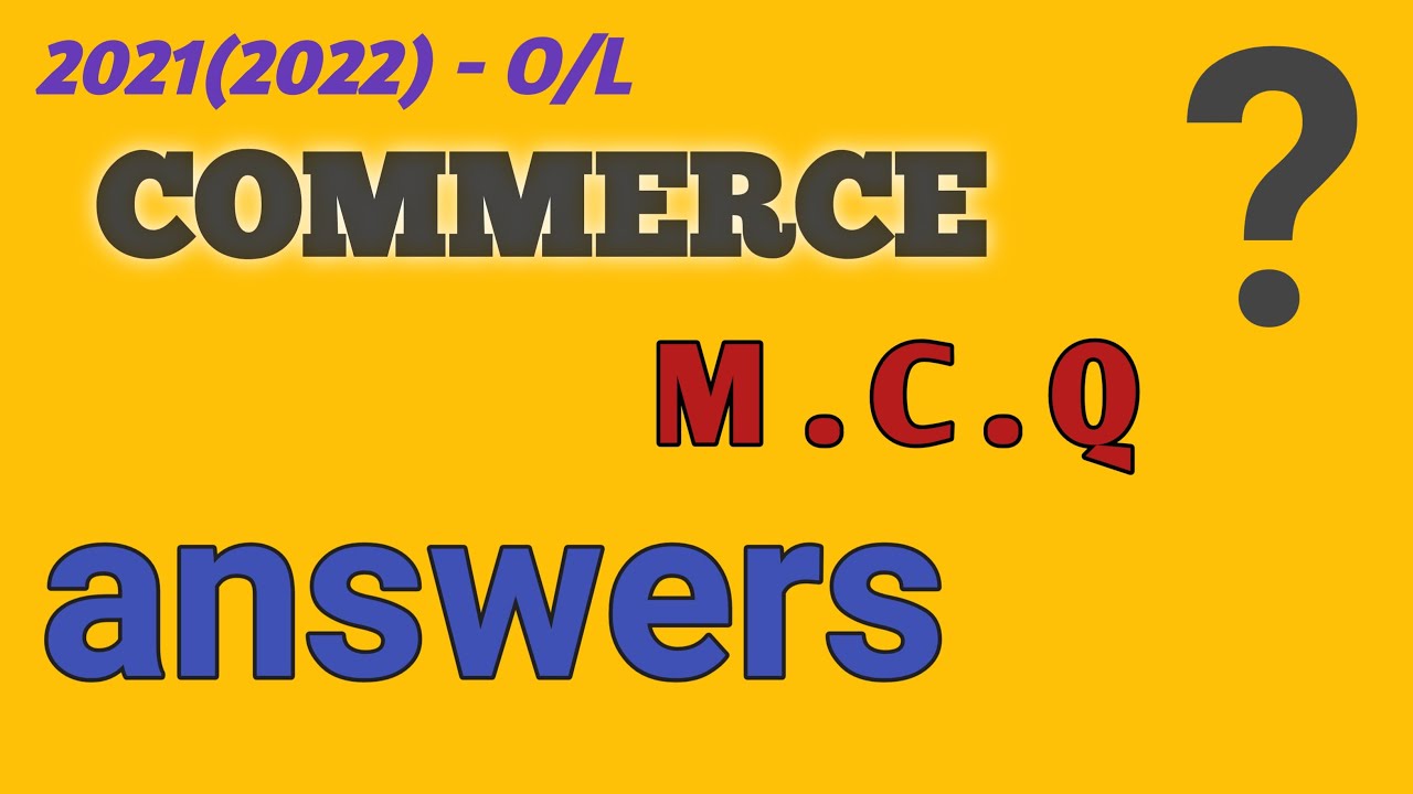 2021 OL|commerce|MCQ answers||sinhala||business and accounting||# ...