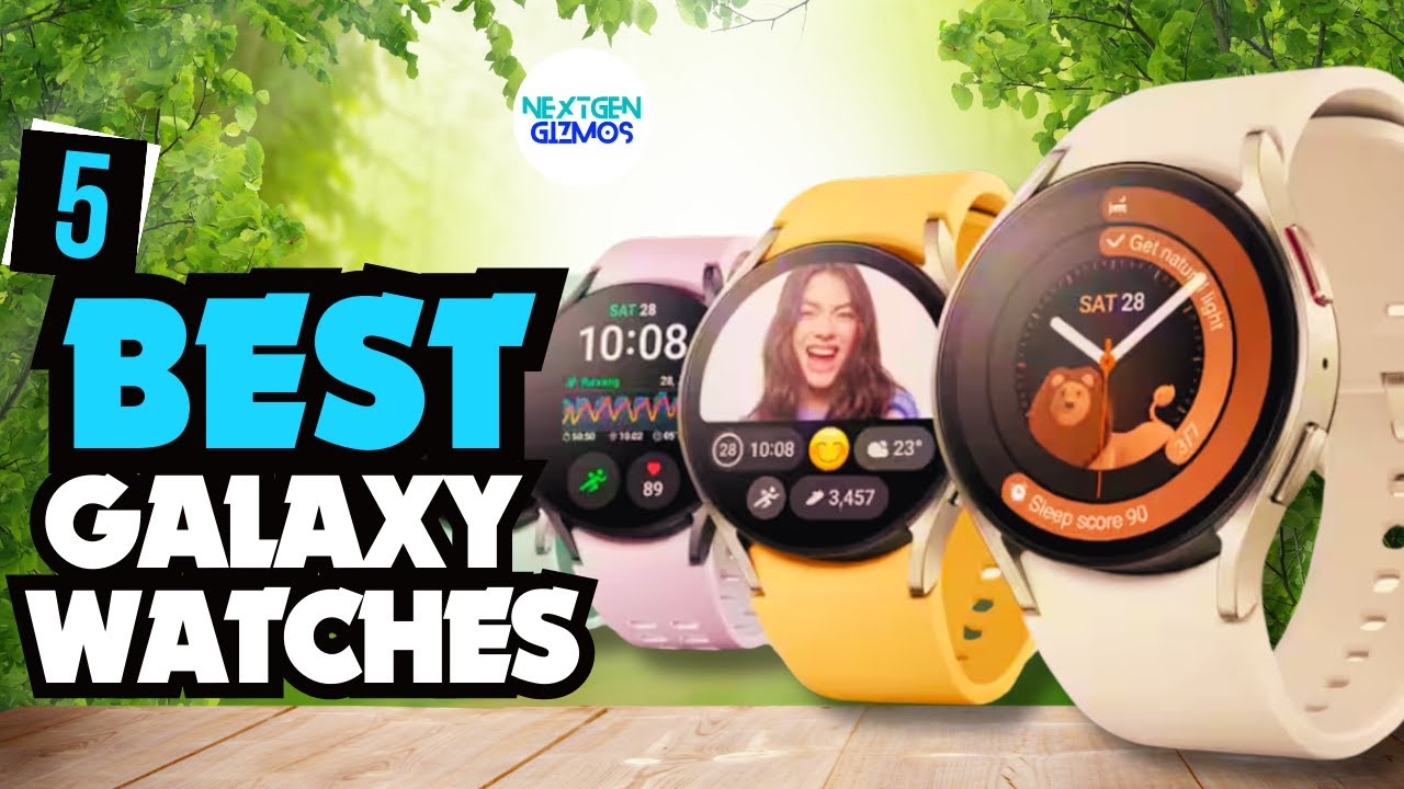 Best Galaxy Watches in 2024 - My Top Picks Of The Year So Far - YouTube