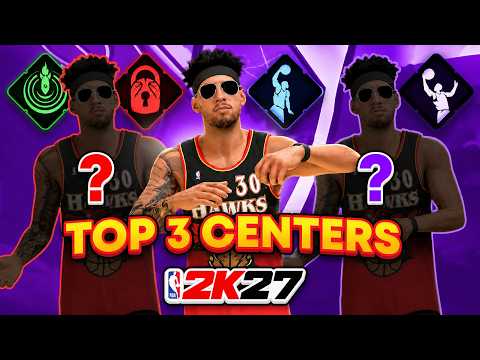 TOP 3 BEST CENTER BUILDS ON NBA 2K27! BEST BIG MAN BUILDS NBA 2K27