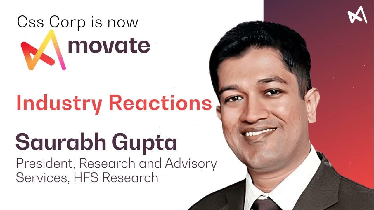 Industry Reactions on CSS Corp Rebranding to Movate | Featuring Saurabh Gupta, HFS Research ...