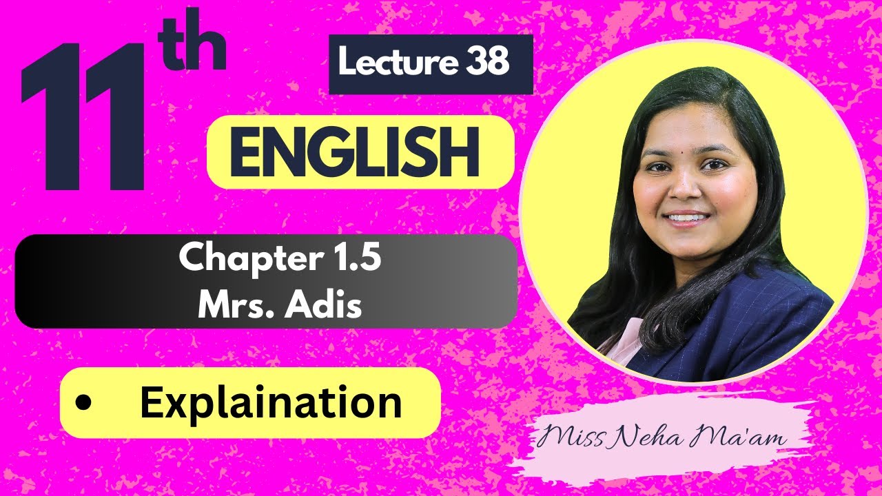 Class 11 | English | Section 1.5 | Mrs. Adis | Maharastra Board | Miss ...