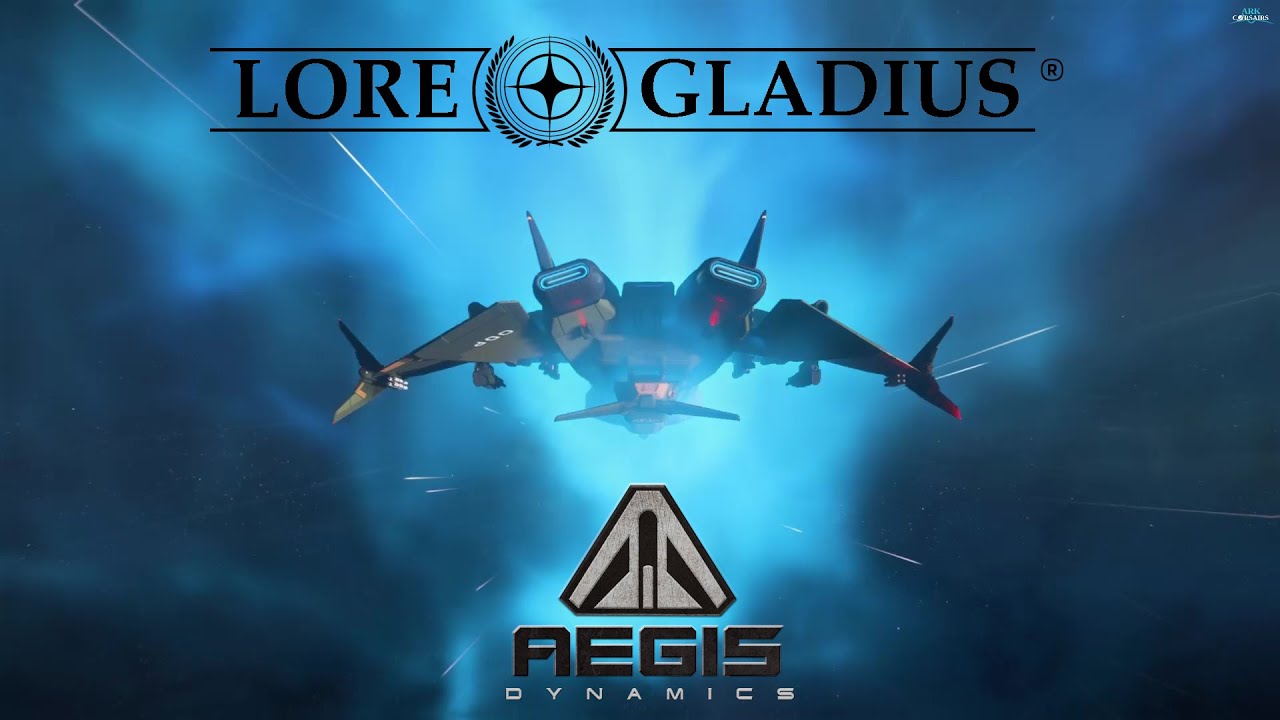 Star Citizen FR | LORE du GLADIUS | Aegis Dynamics | Ark Corsairs - YouTube