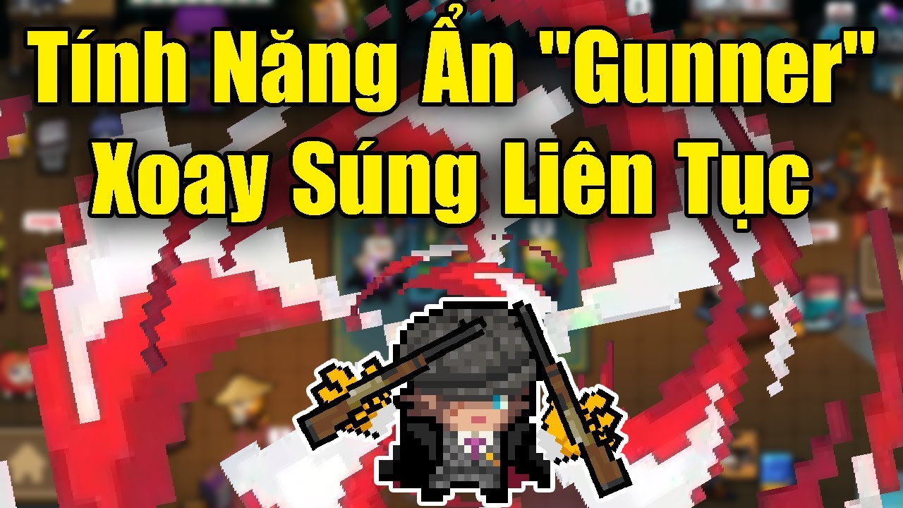 Tính Năng Ẩn "Gunner" Xoay Súng Liên Tục Trong Soul Knight 7.0.0 - YouTube
