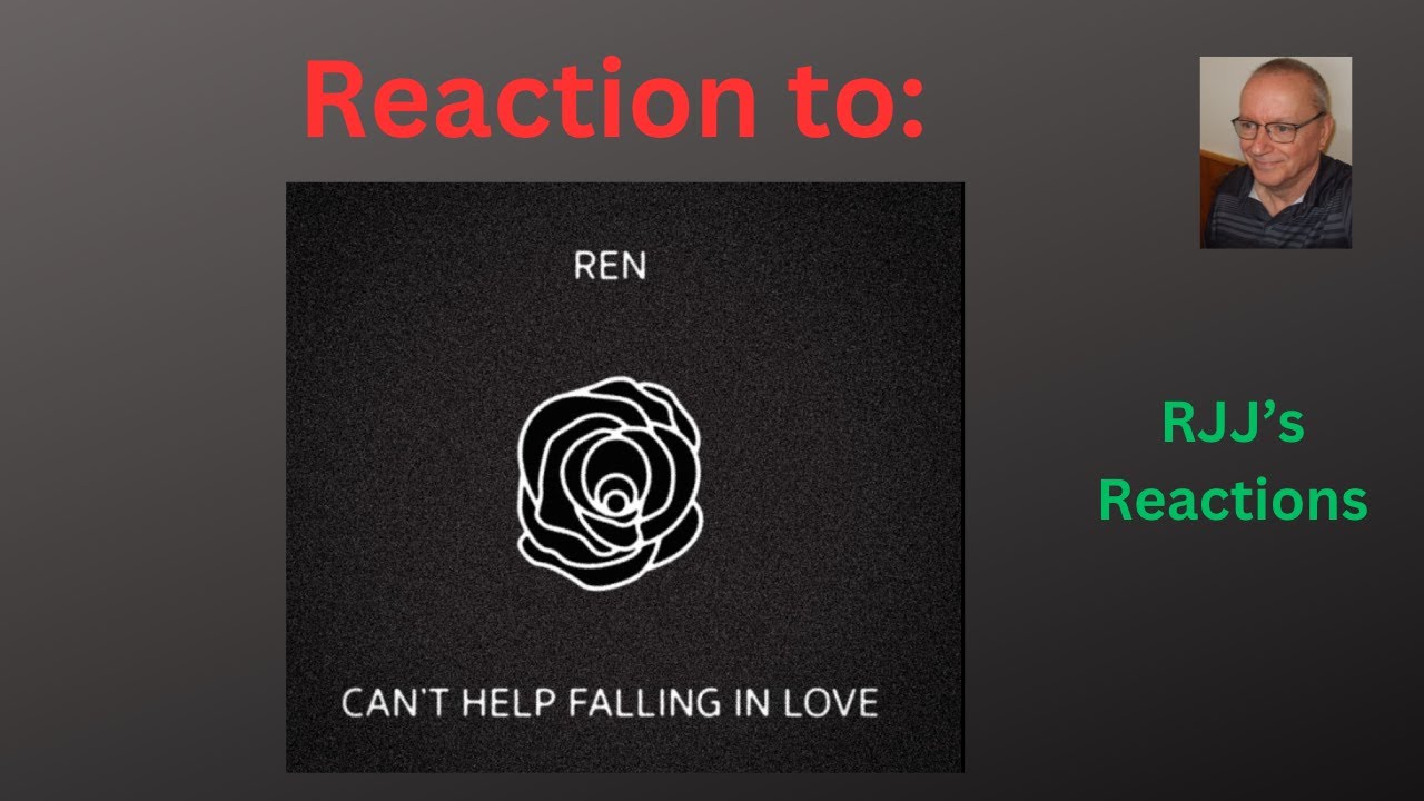 Reaction to Ren - Can't Help Falling in Love (Elvis cover) - YouTube