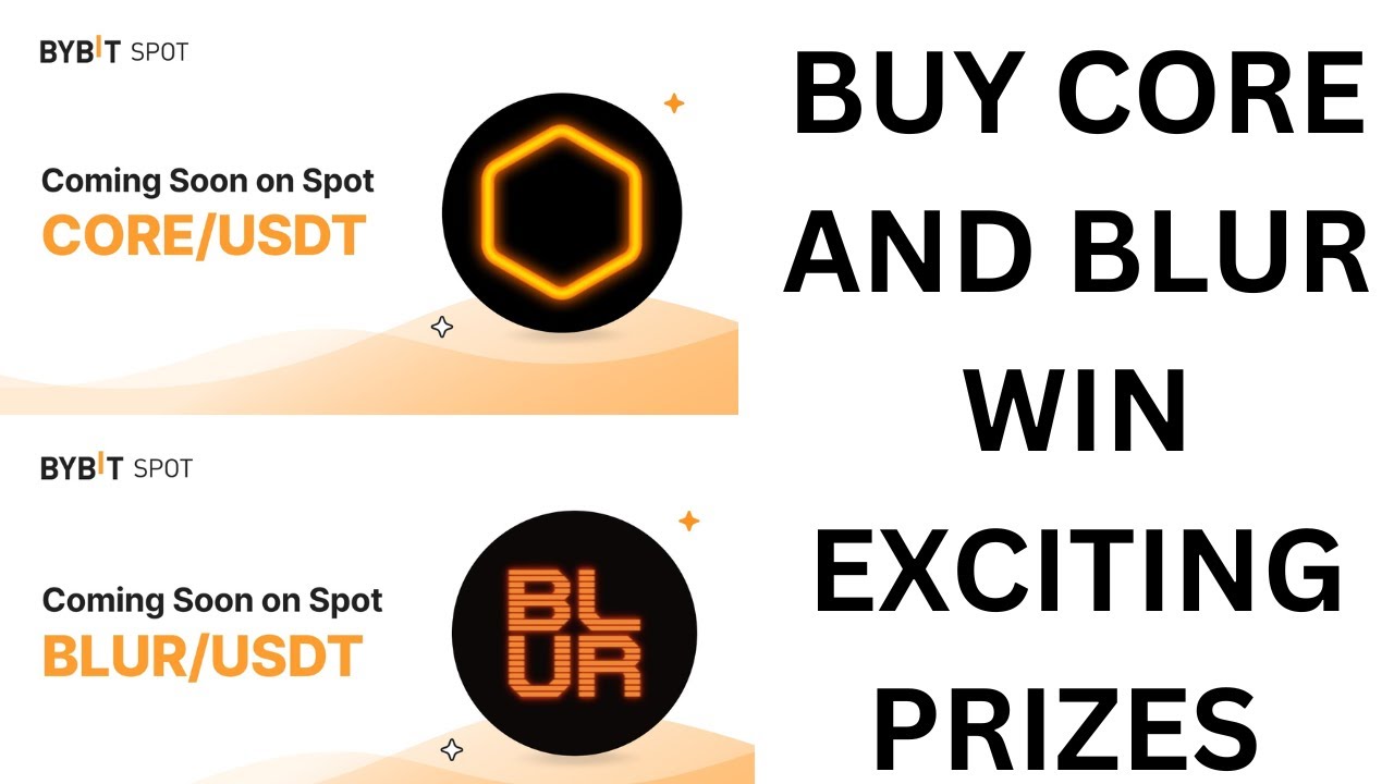 How to Buy CORE & BLUR TOKEN in Bybit | CORE DAO AND BLUR TO BE LISTED IN BYBIT WIN 1000 DOLLARS ...
