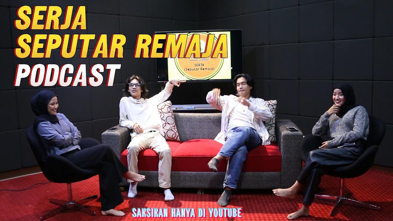 PODCAST SEPUTAR REMAJA - SERJA PODCAST - YouTube