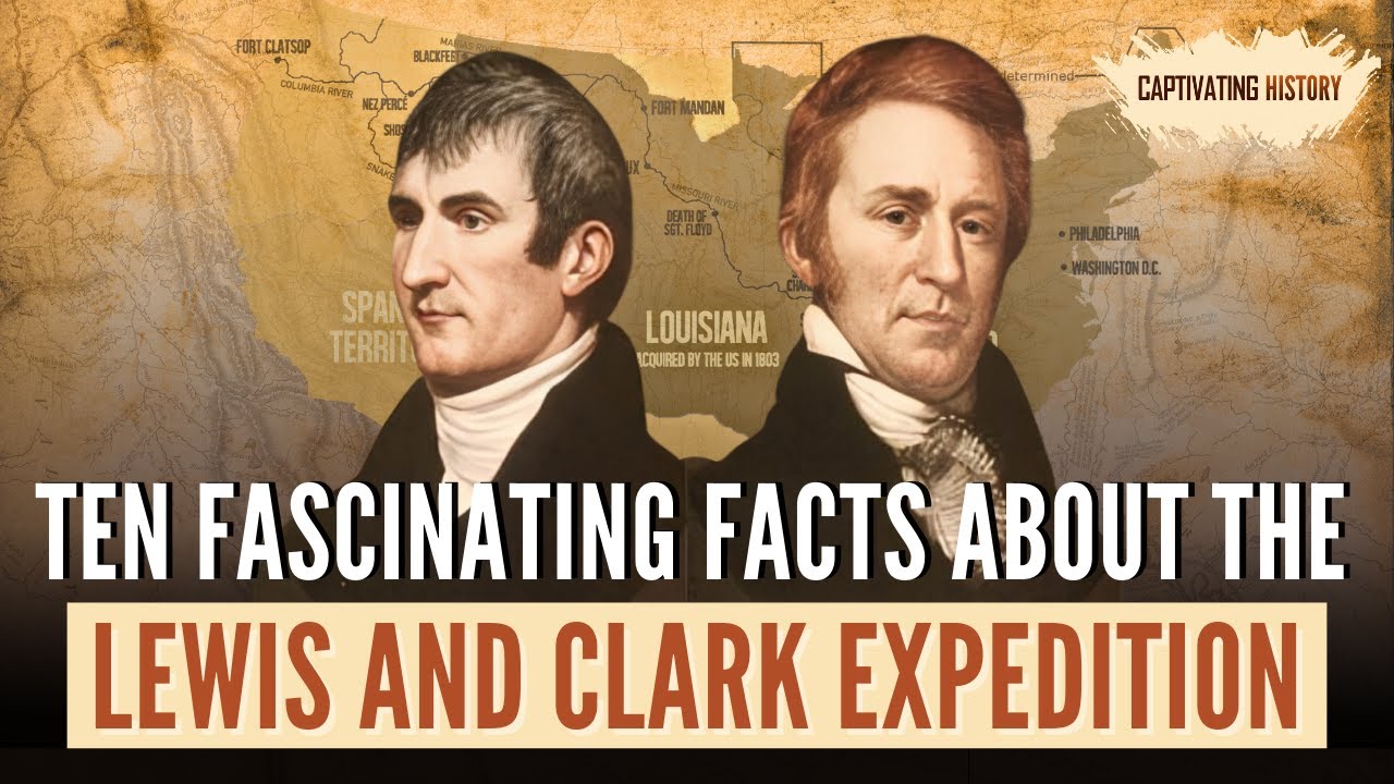 Ten Fascinating Facts About the Lewis and Clark Expedition - YouTube